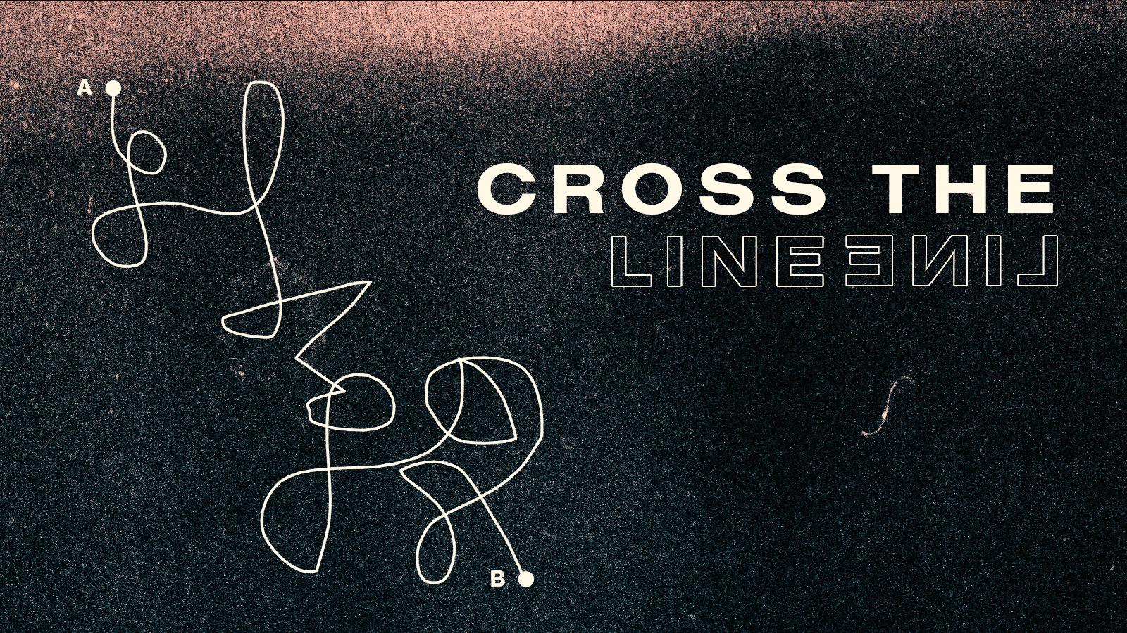 CROSS THE LINE (2) | The Church @ War Hill