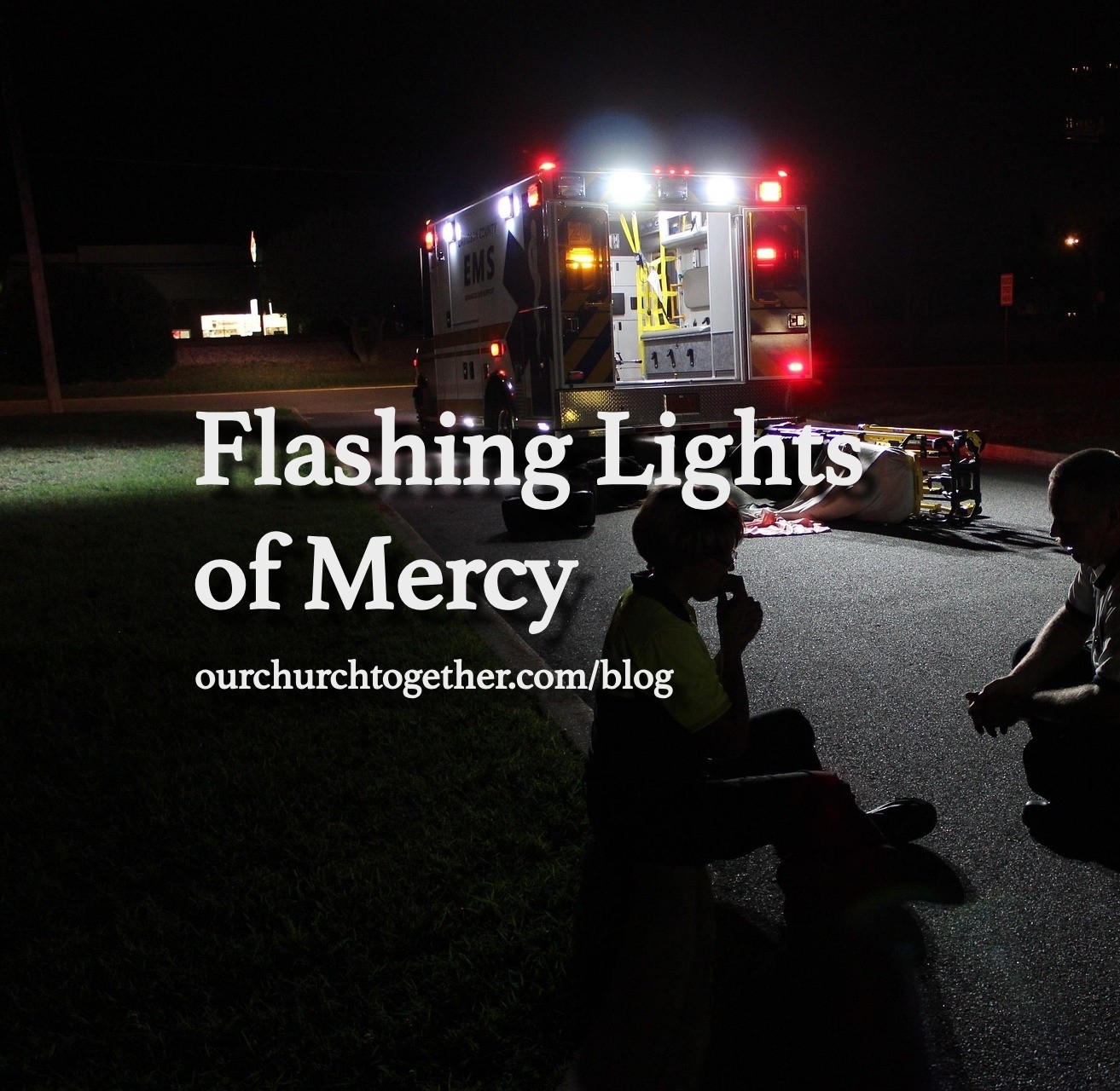 Flashing Lights of Mercy | Church Together
