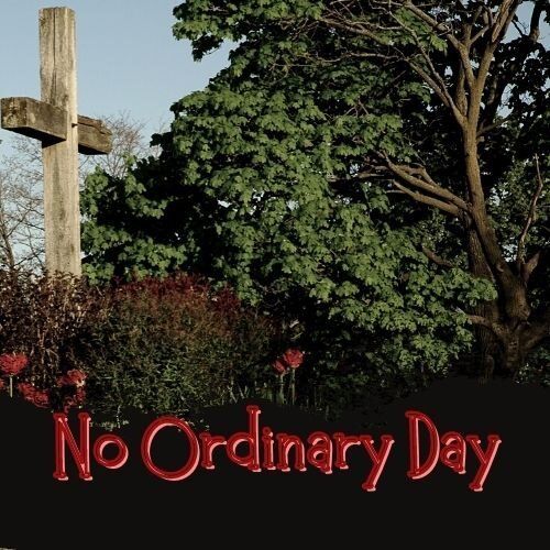 No Ordinary Day | St. John Church - Turnersville, NJ