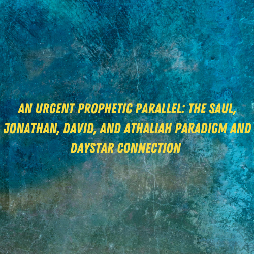An Urgent Prophetic Parallel: The Saul, Jonathan, David, and Athaliah ...