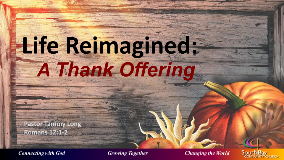 Life Reimagined - A Thank Offering | South Bay Community Church
