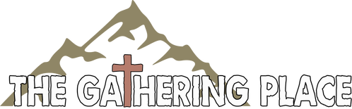 The Gathering Place: A Christian Fellowship - Home