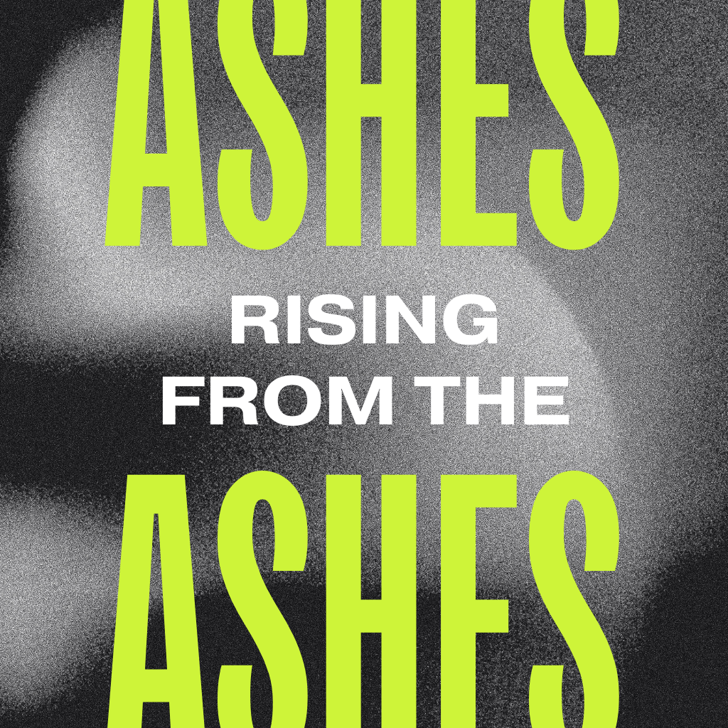 Rising From the Ashes: A Journey of Grace and Transformation | Make ...
