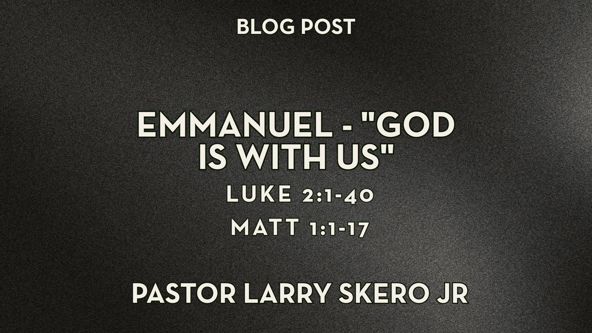 Emmanuel - "God Is With Us" | Grace Covenant Baptist Church