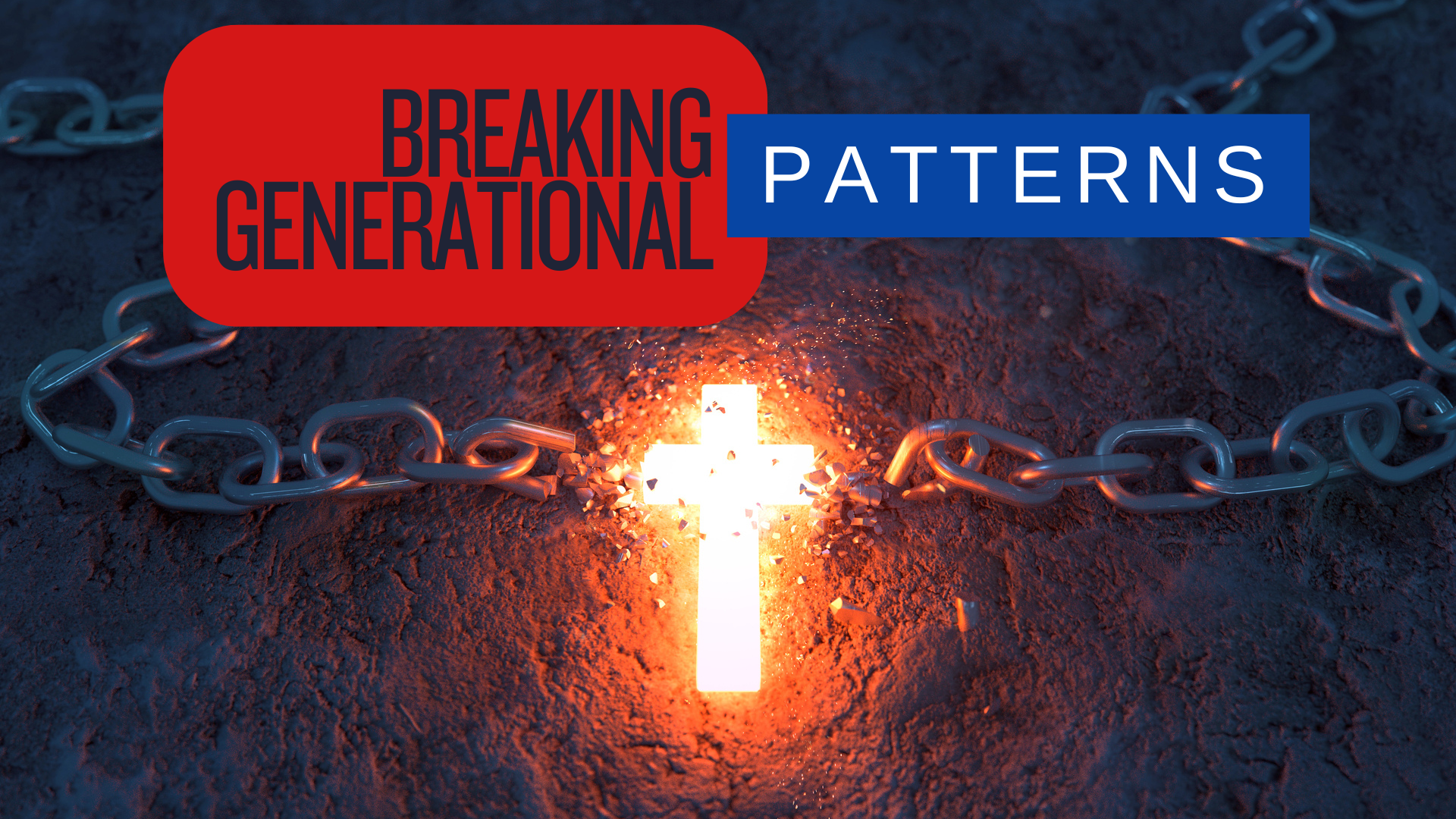 Breaking Generational Patterns Rock Creek Church