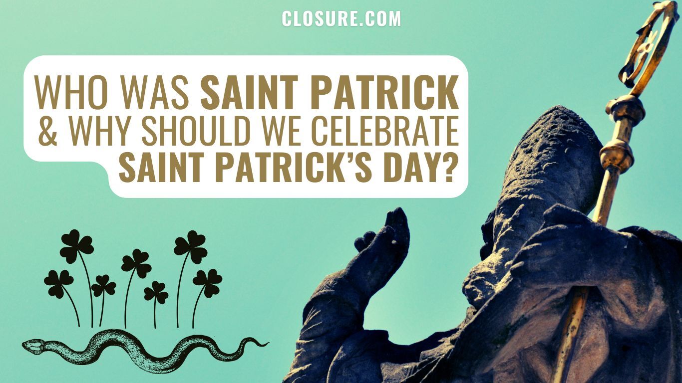 Who was Saint Patrick & Why Should We Celebrate Saint Patrick's Day ...