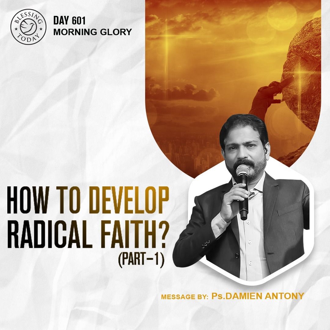 How To Develop Radical Faith: Part 1 | Blessing Today