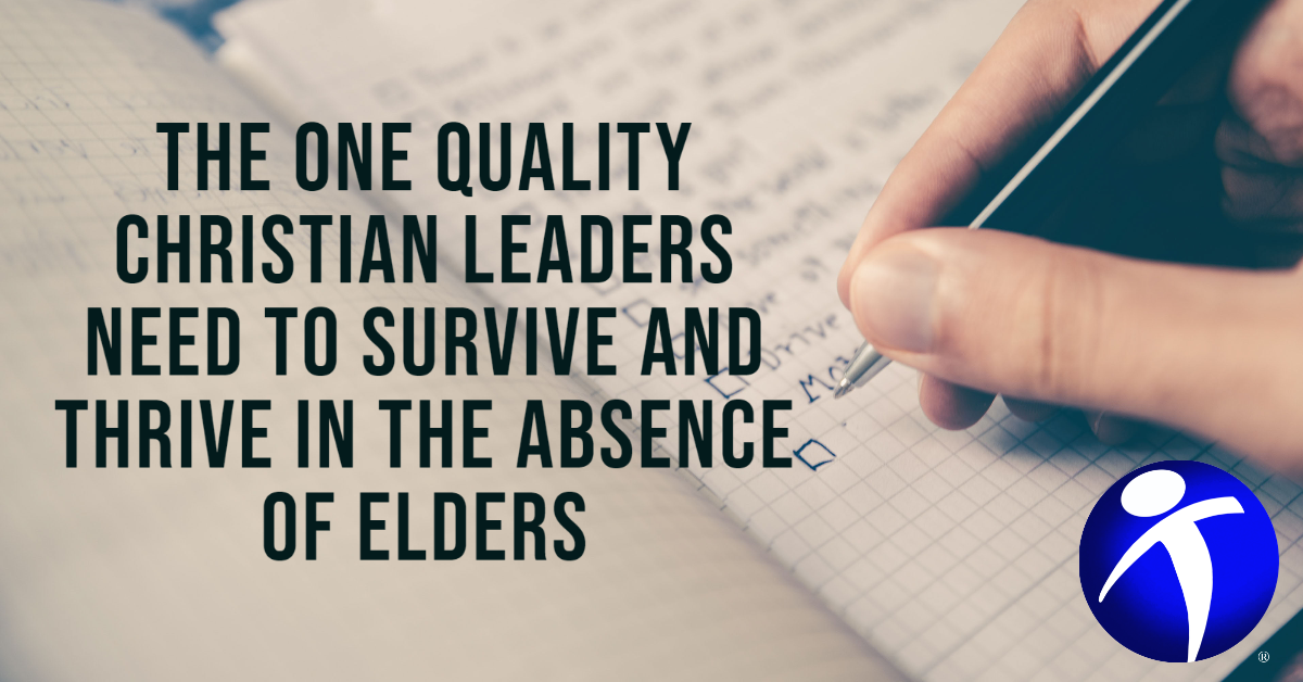 The One Quality Christian Leaders Need to Survive and Thrive Without ...