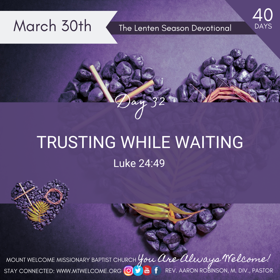 Trusting While Waiting | Mount Welcome Missionary Baptist Church