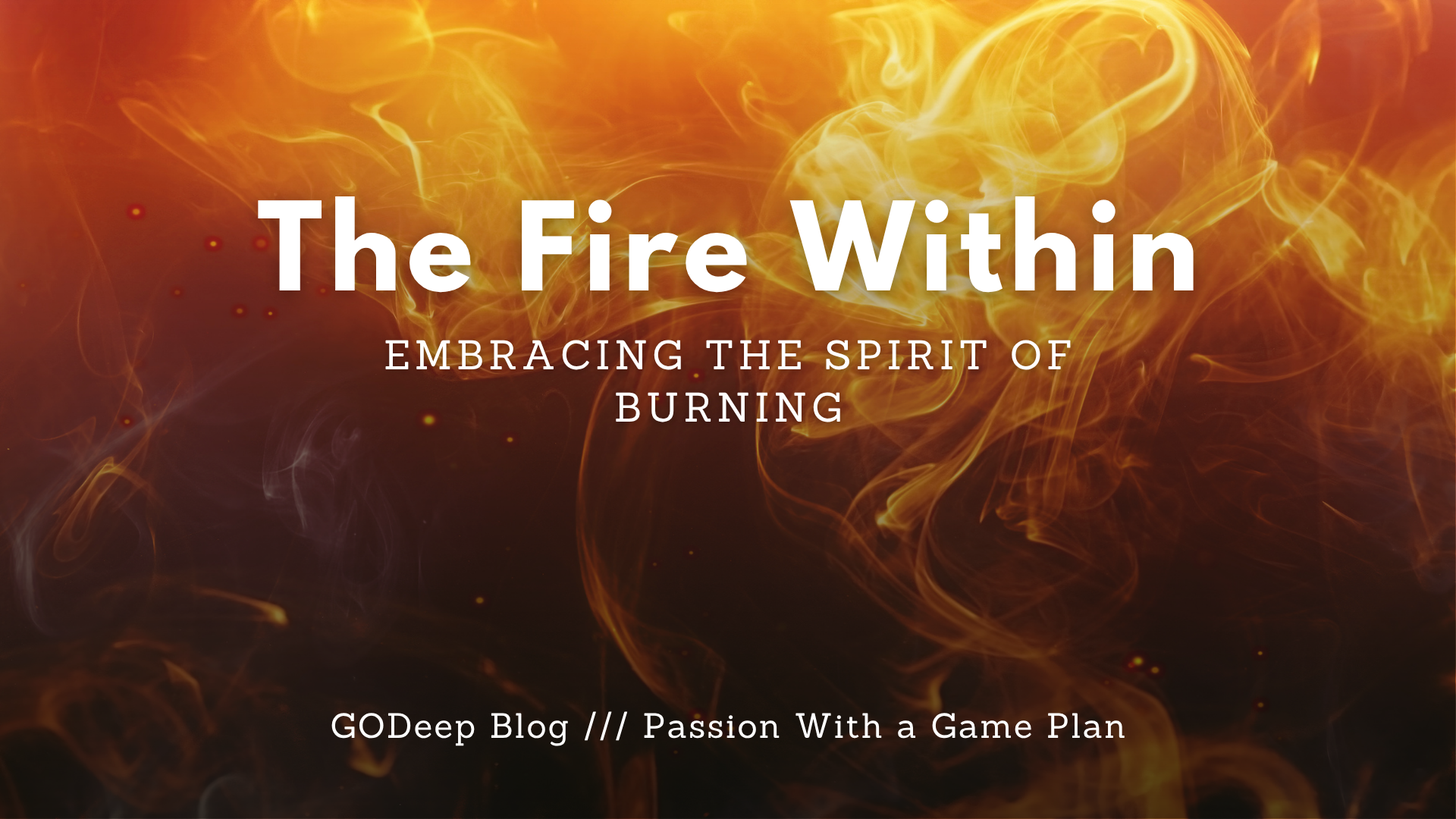 The Fire Within: Embracing the Spirit of Burning | Eagle Mountain Bend