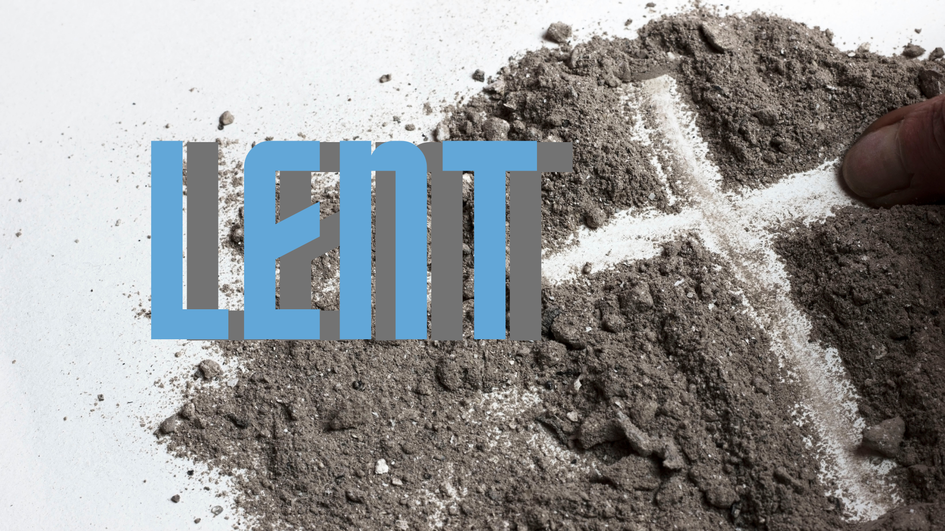 A Prayer for Ash Wednesday | The Way Church