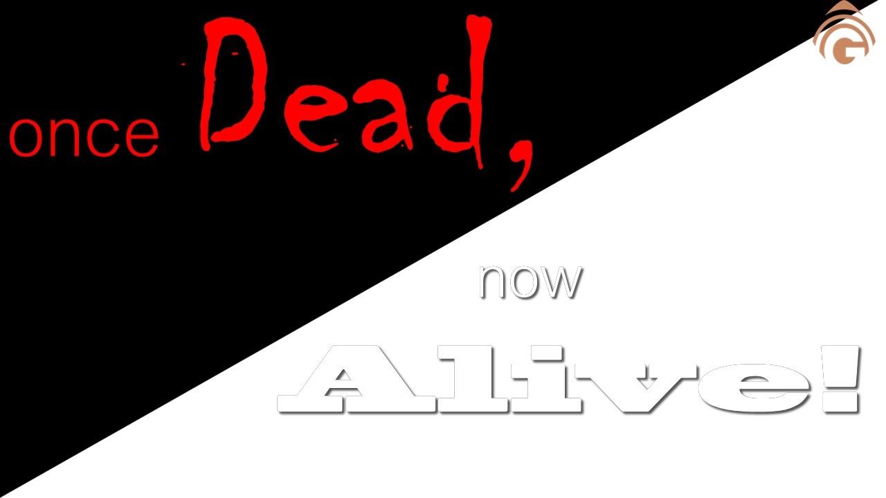 Once Dead, Now Alive! | Genesis Bible Fellowship Church