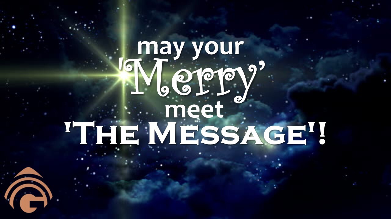 May Your 'Merry' Meet 'The Message' | Genesis Bible Fellowship Church