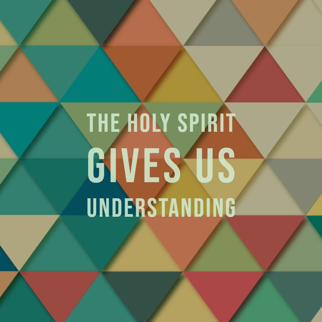 The Holy Spirit Gives Us Understanding | Genesis Bible Fellowship Church