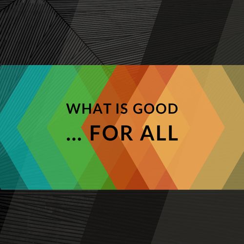 What Is Good … For ALL | Genesis Bible Fellowship Church