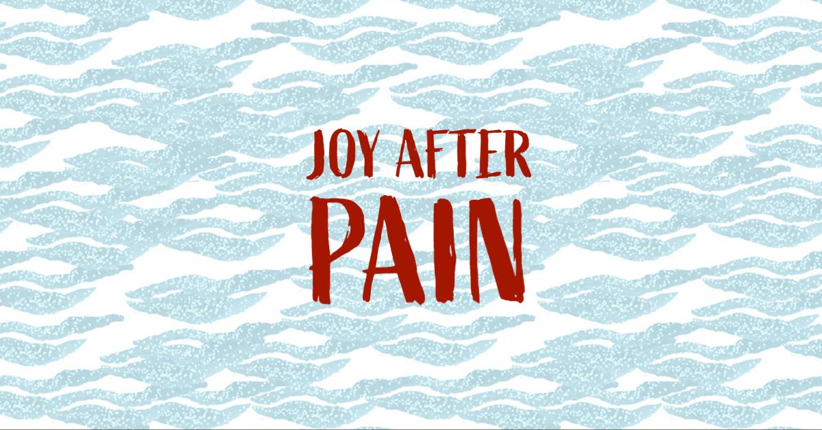 Joy After Pain | Genesis Bible Fellowship Church