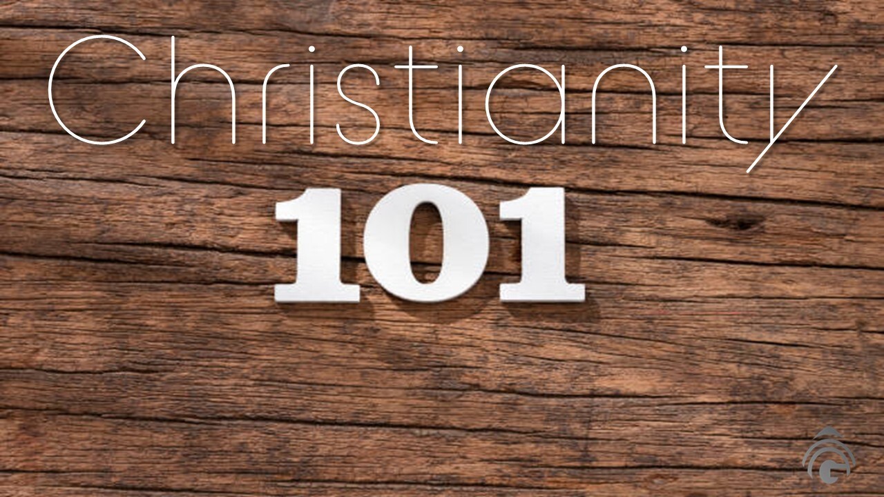 Christianity 101 | Genesis Bible Fellowship Church