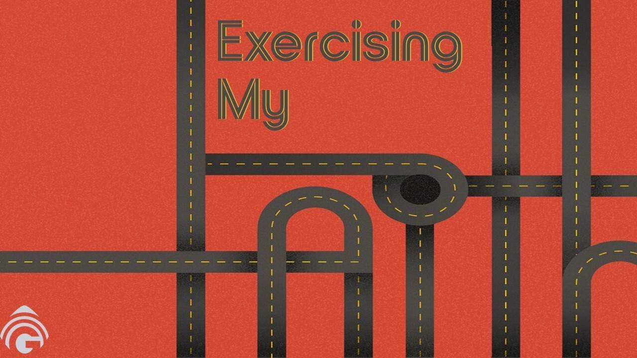 Exercising My Faith | Genesis Bible Fellowship Church