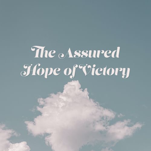 The Assured Hope of Victory | Genesis Bible Fellowship Church