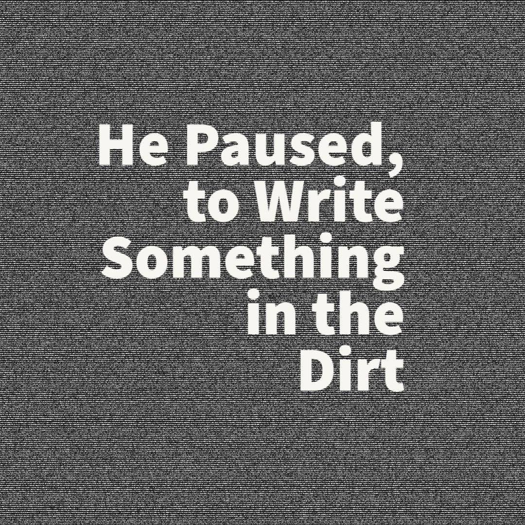 He Paused, to Write Something in the Dirt | Genesis Bible Fellowship Church