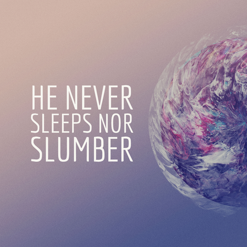 He Never Sleeps Nor Slumber Genesis Bible Fellowship Church He Never Sleeps Nor Slumber Genesis Bible Fellowship Church