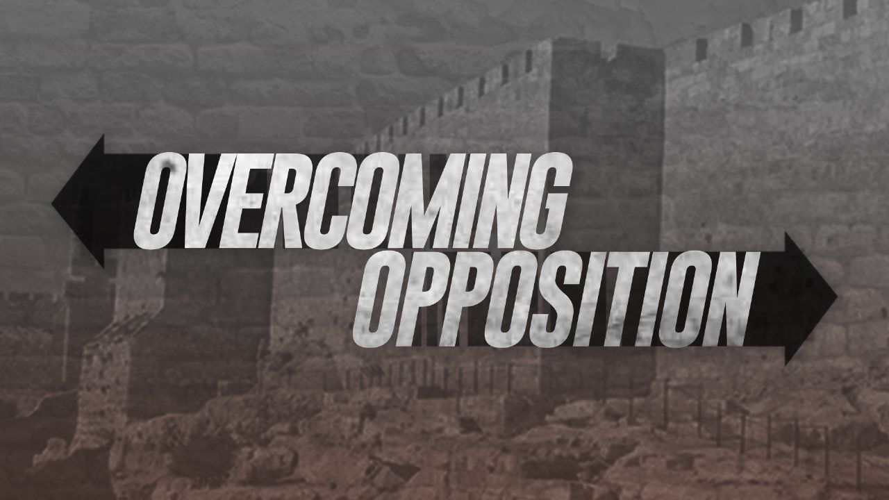 Overcoming Opposition | Genesis Bible Fellowship Church