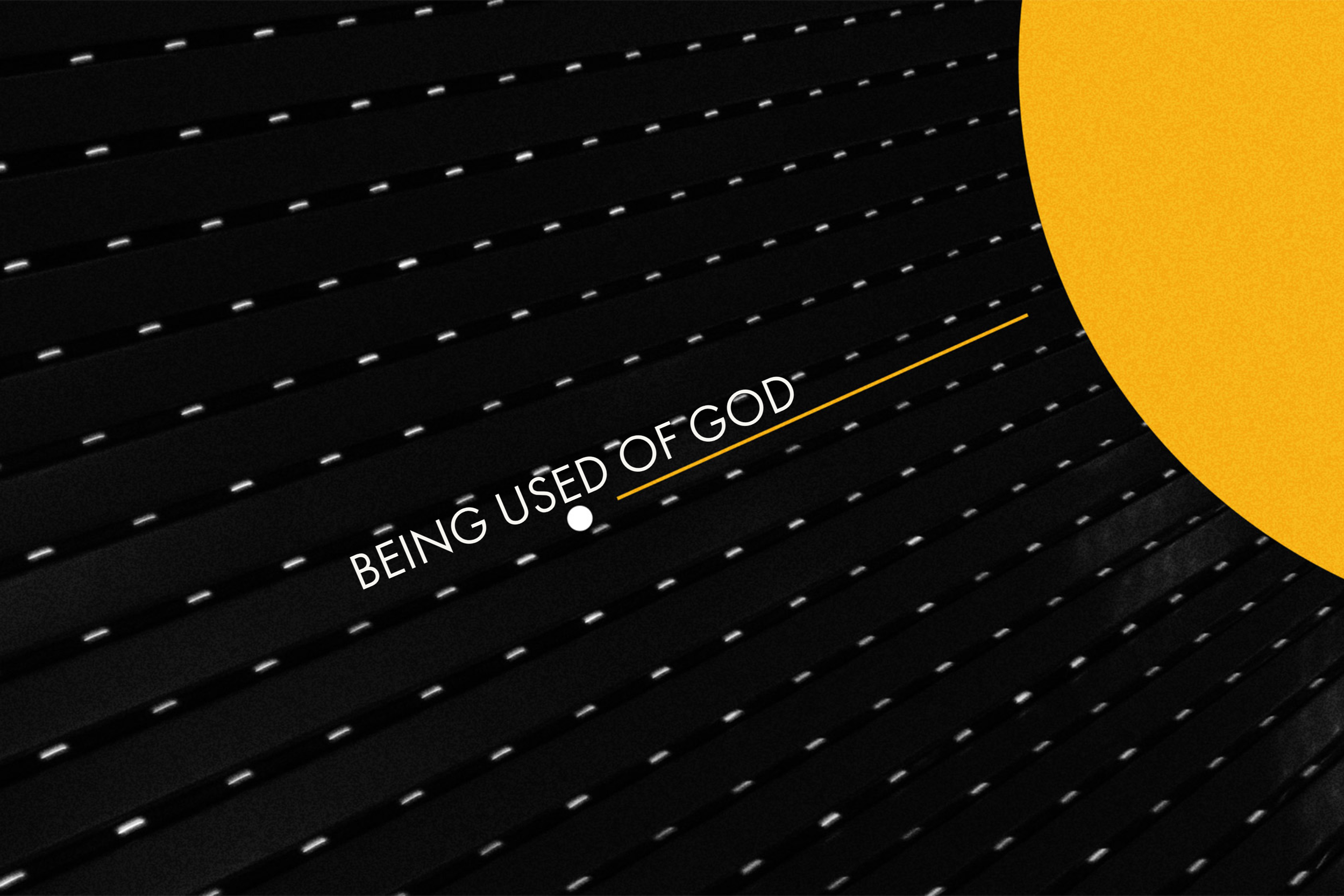 Being Used of God | Genesis Bible Fellowship Church
