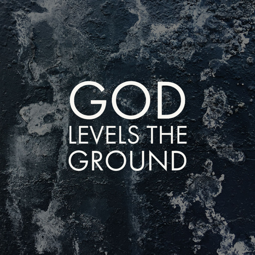 God Levels the Ground | Genesis Bible Fellowship Church