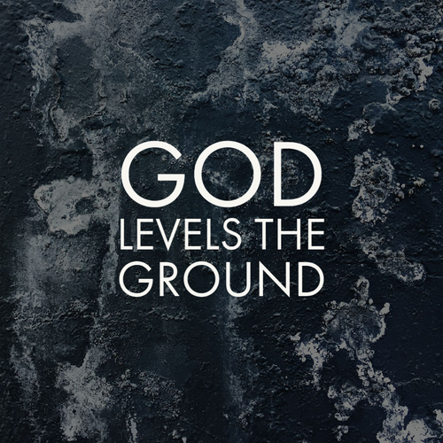 God Levels the Ground | Genesis Bible Fellowship Church