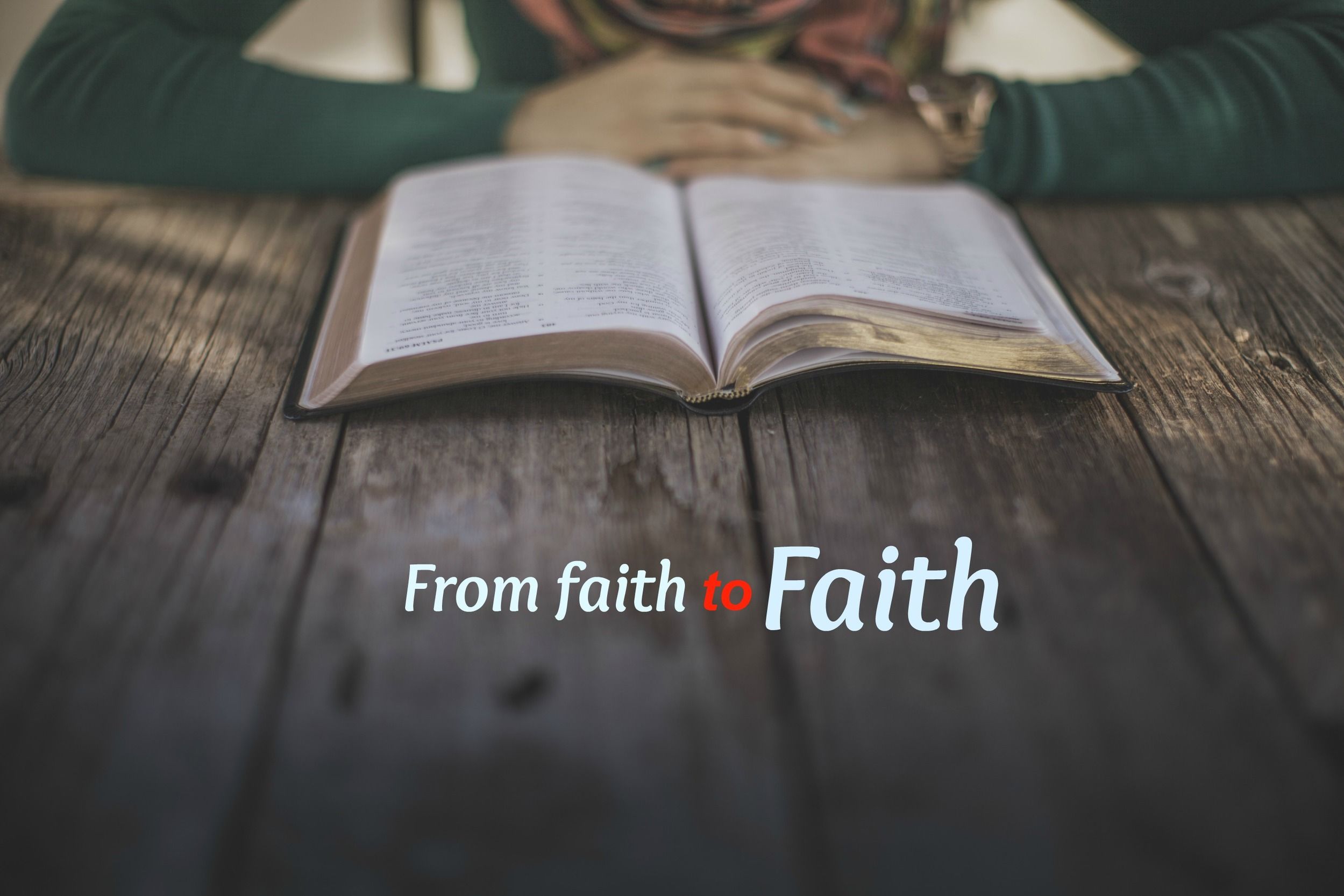From Faith to Faith | Genesis Bible Fellowship Church