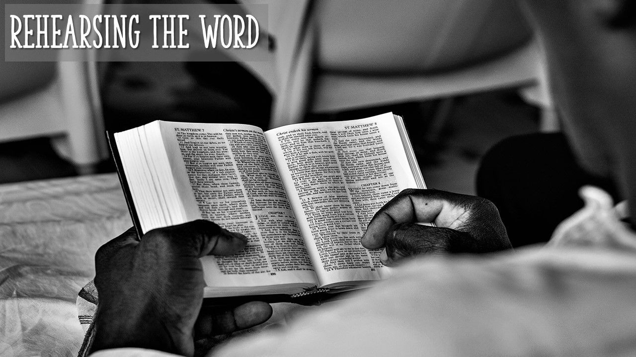 Rehearsing the Word | Genesis Bible Fellowship Church