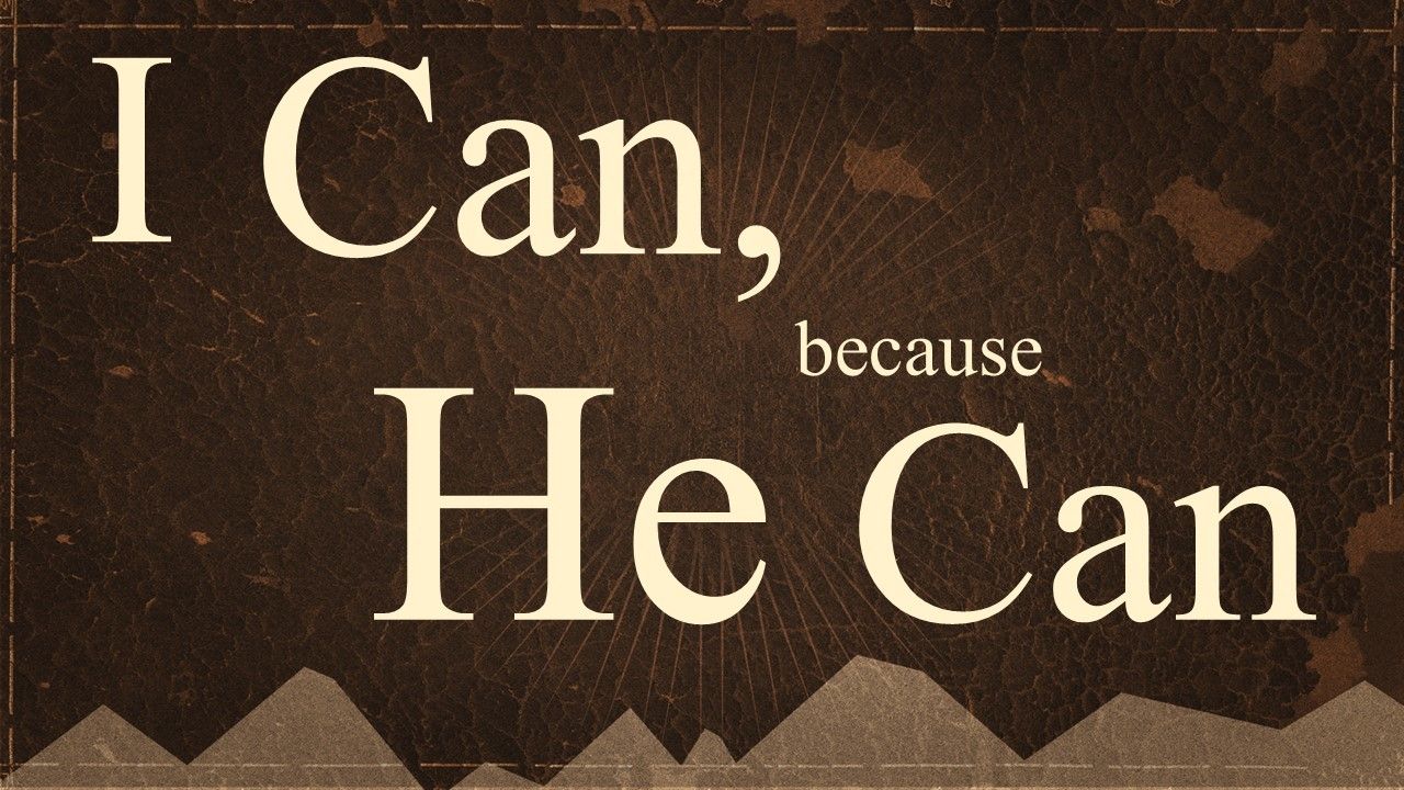 I Can, Because He Can | Genesis Bible Fellowship Church