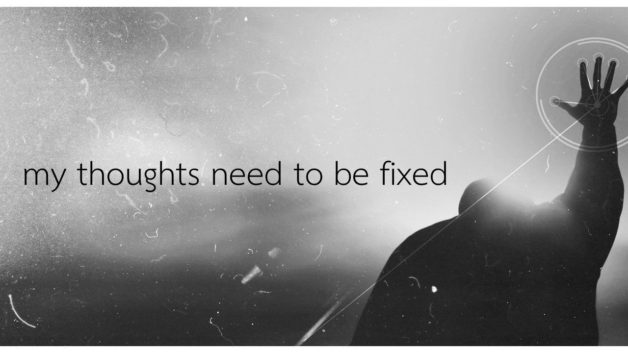 My Thoughts Need to be Fixed | Genesis Bible Fellowship Church