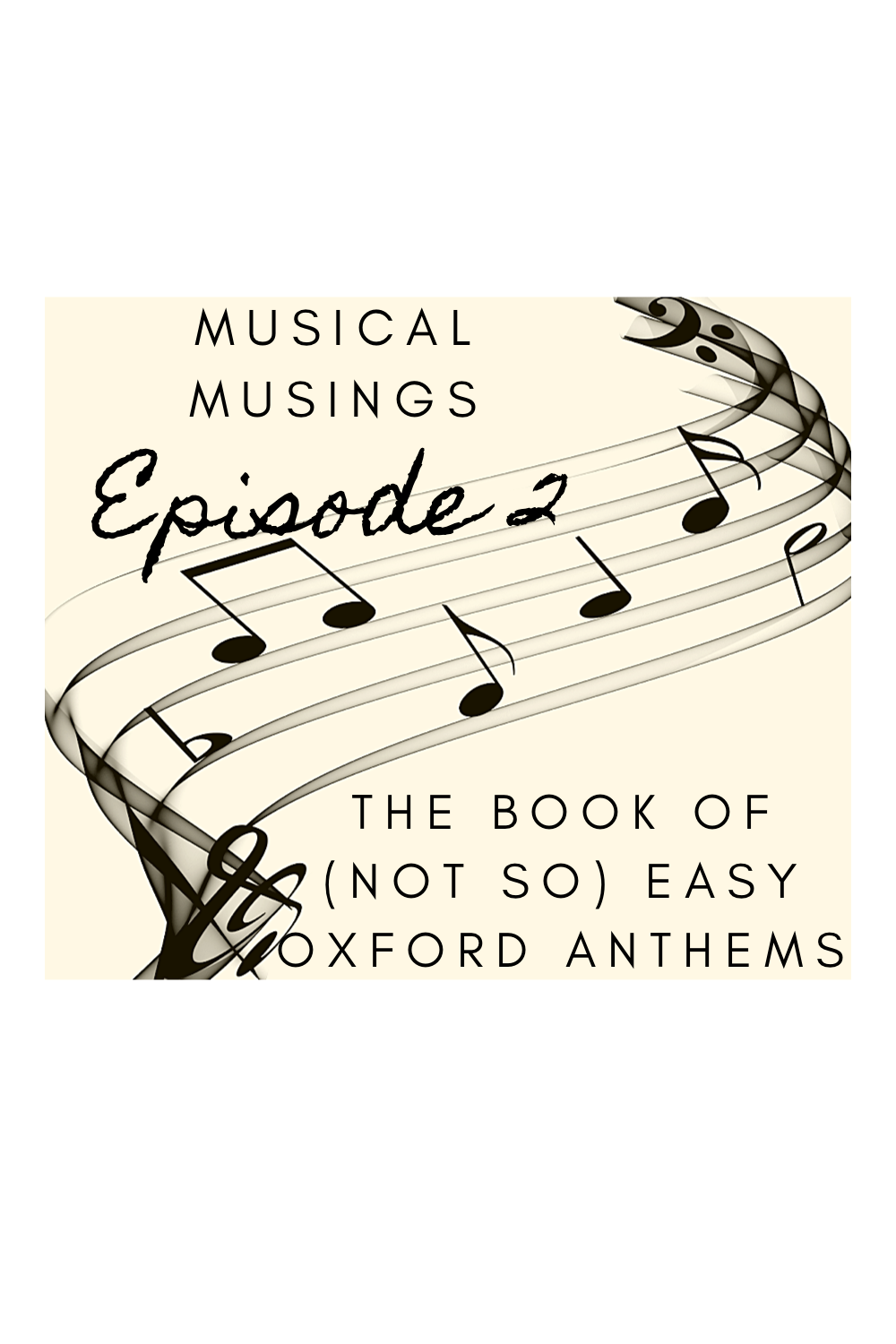 Musical Musings Episode 2: The Book of (Not So) Easy Oxford Anthems ...