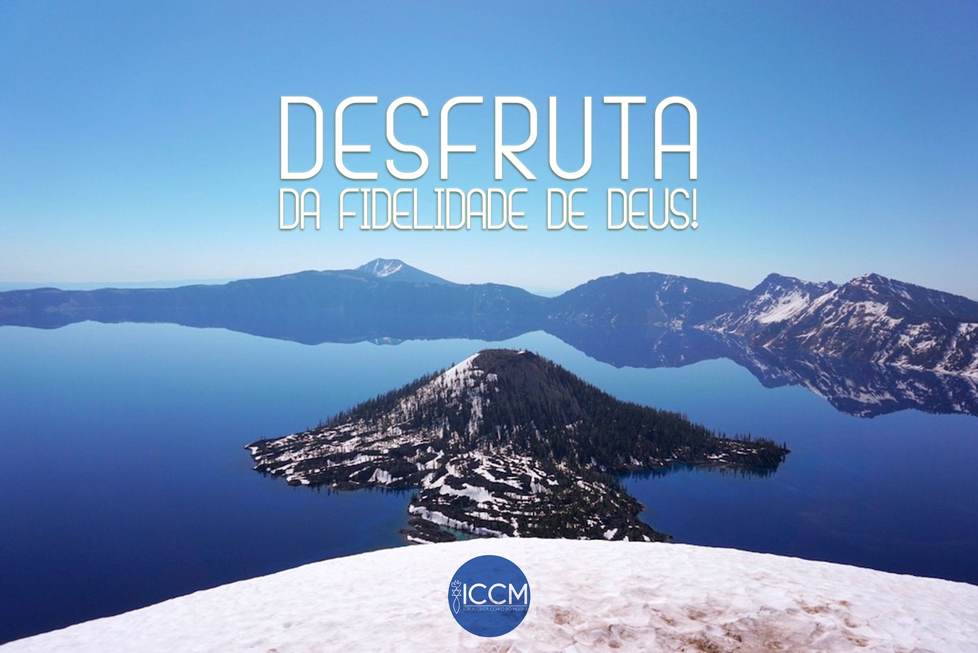 DESFRUTA DA FIDELIDADE DE DEUS… | ICCM - Igreja Cristã Corpo do Messias