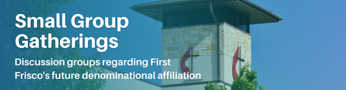 First Frisco UMC - Small Group Meetings