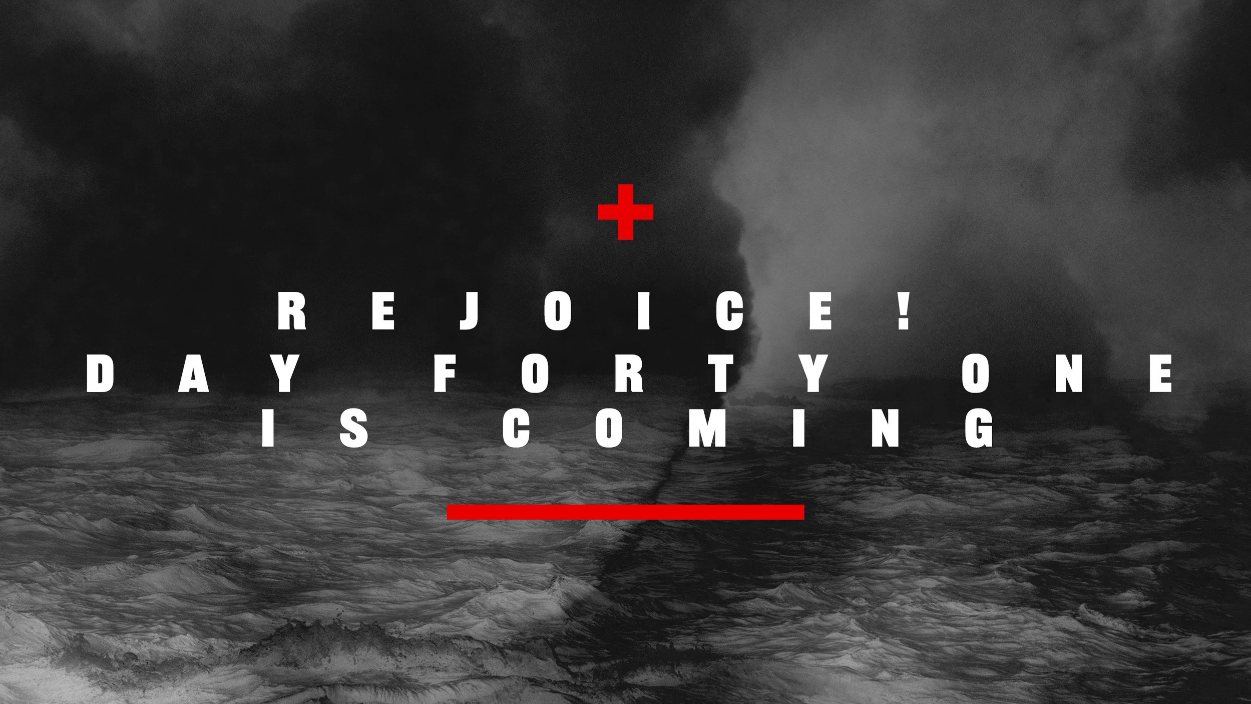 REJOICE - DAY FORTY-ONE IS COMING | The Church @ War Hill
