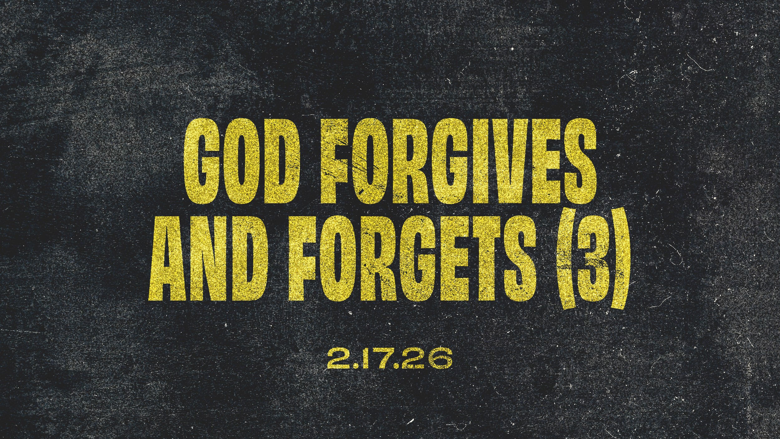 GOD FORGIVES AND FORGETS (3) | The Church @ War Hill