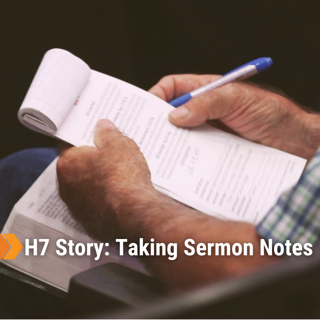 H7 Story: Taking Sermon Notes | FCC Greene