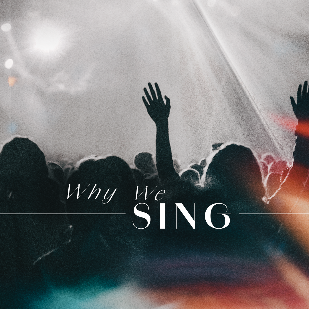 Why We Sing - Part 1 [Notes] | Chestnut Ridge Church