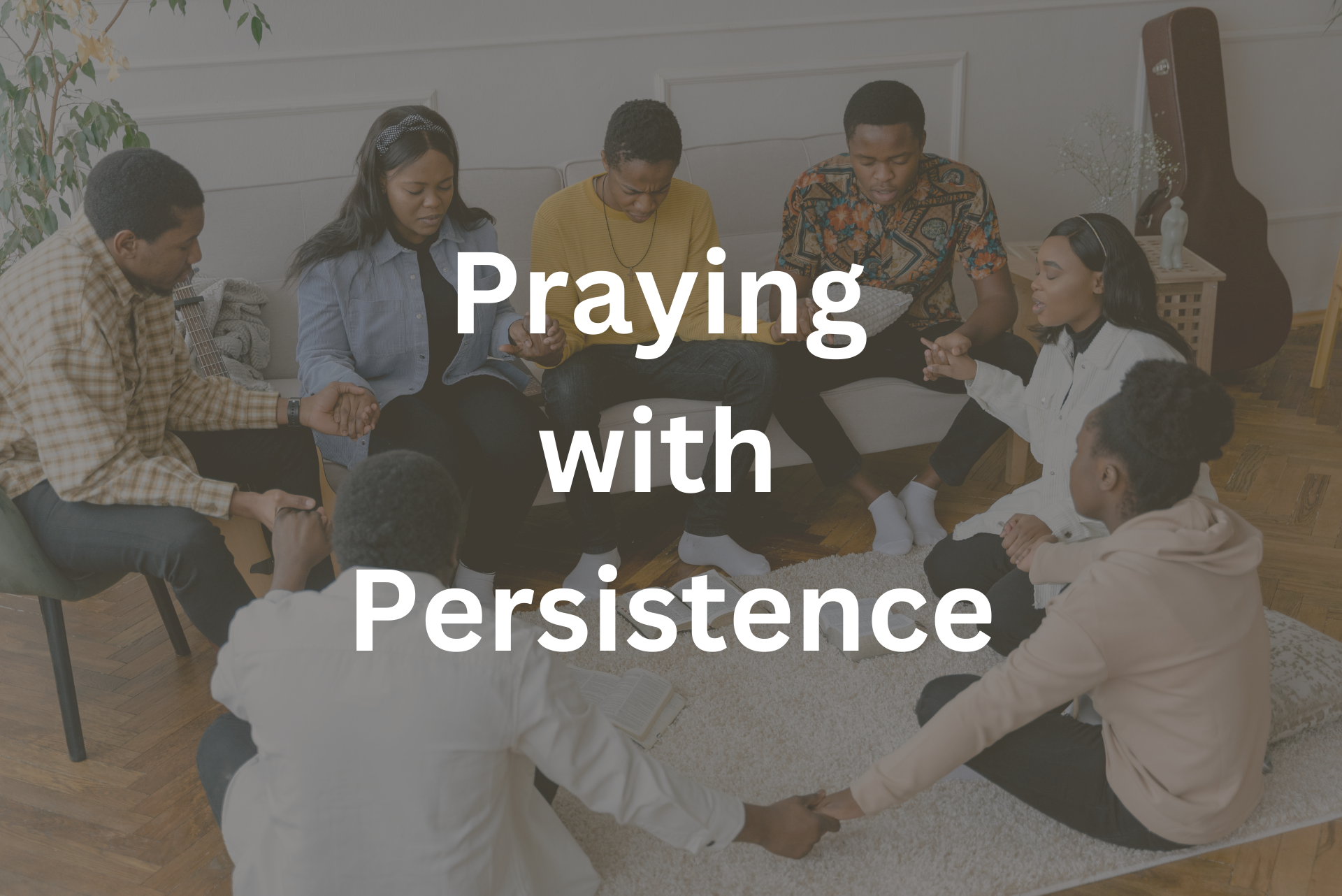 Praying with Persistence: Lessons from Jesus' Parable of the Widow and ...