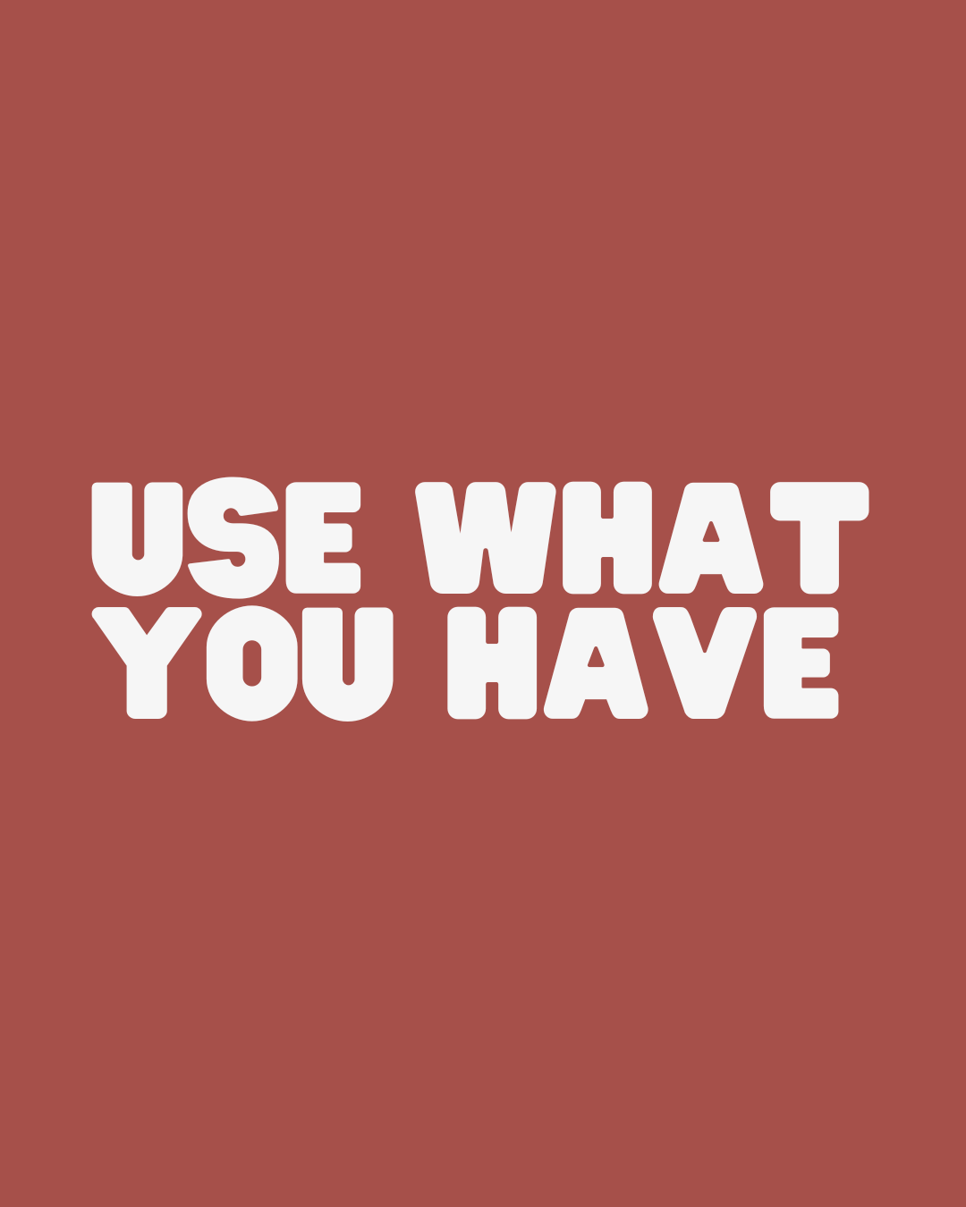 Use What You Have | The Crossing
