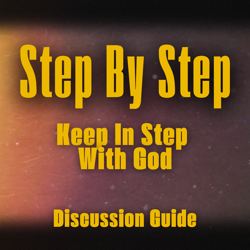Step By Step [Keep In Step With God] Discussion Guide | Fusion Church