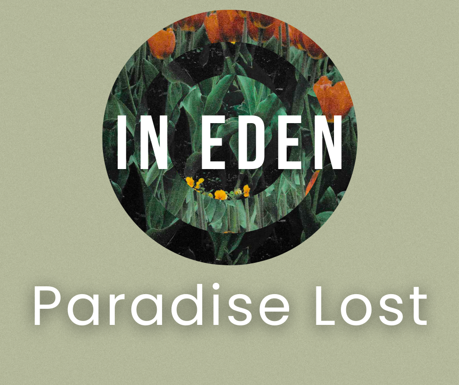 In Eden - Paradise Lost (1/19/26) OPTION 1 | The Life Center