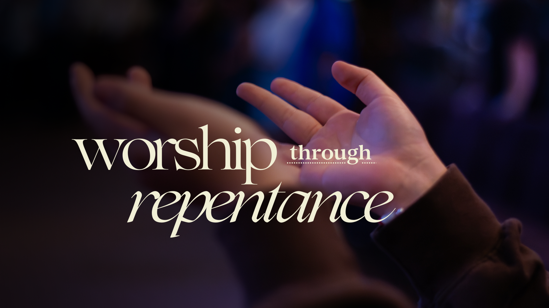 When Repentance Becomes Worship | Church For All Nations
