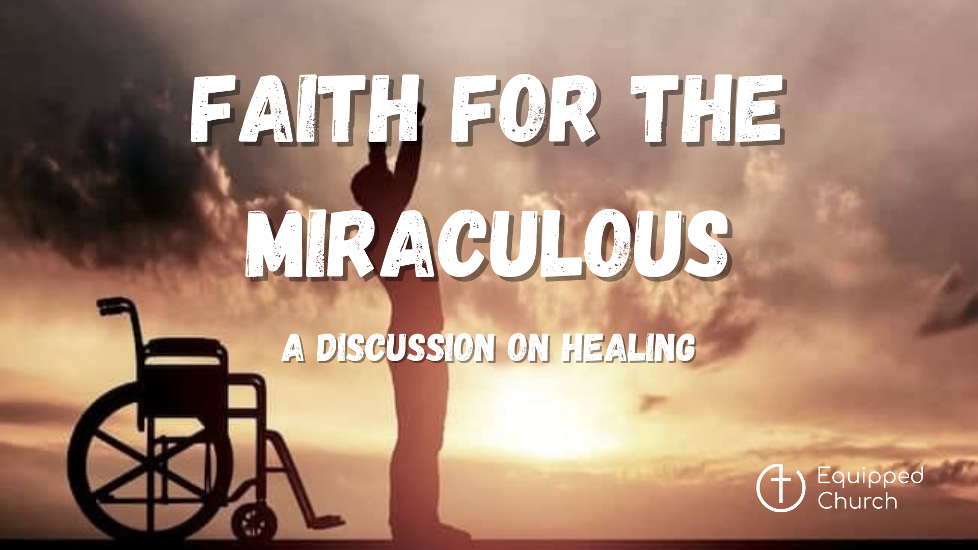 Faith for the miraculous | Equipped Church
