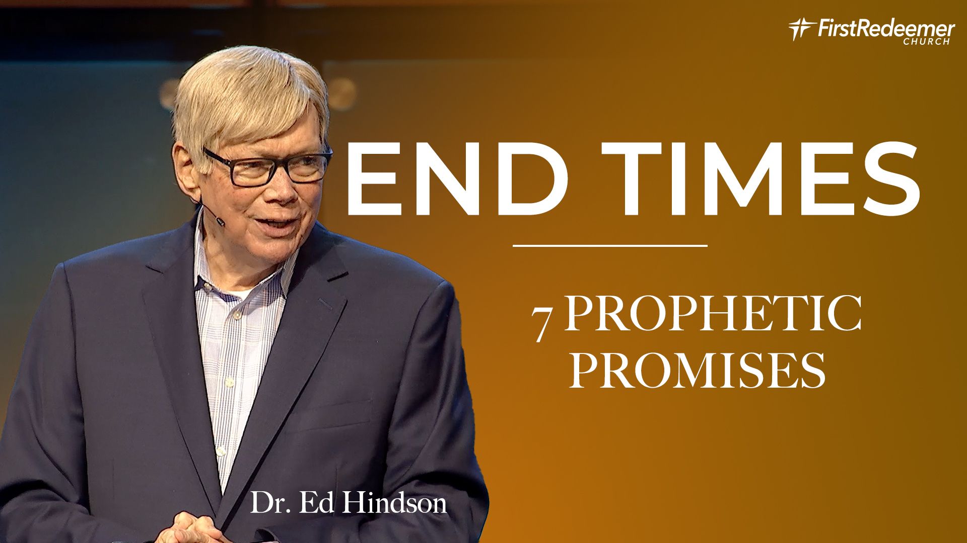 P3 | 7 PROPHETIC PROMISES | DR. ED HINDSON | First Redeemer Church