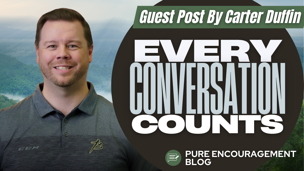 Every Conversation Counts / Guest Post by Carter Duffin | Pure ...