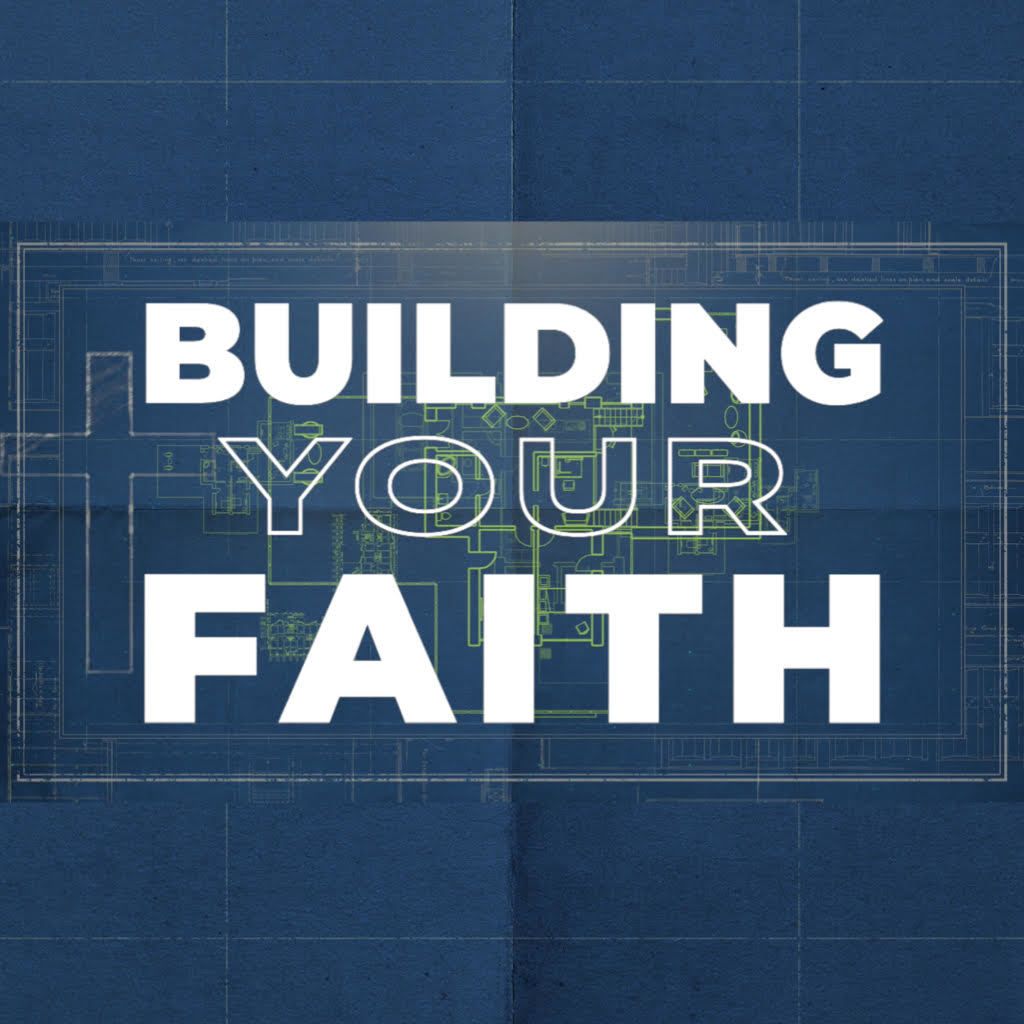 Building Your Faith: Pt 3 | Laurel Ridge Community Church