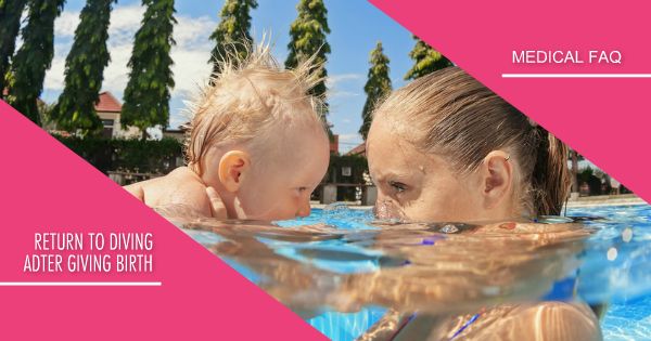Return to Diving After Giving Birth | DAN Southern Africa